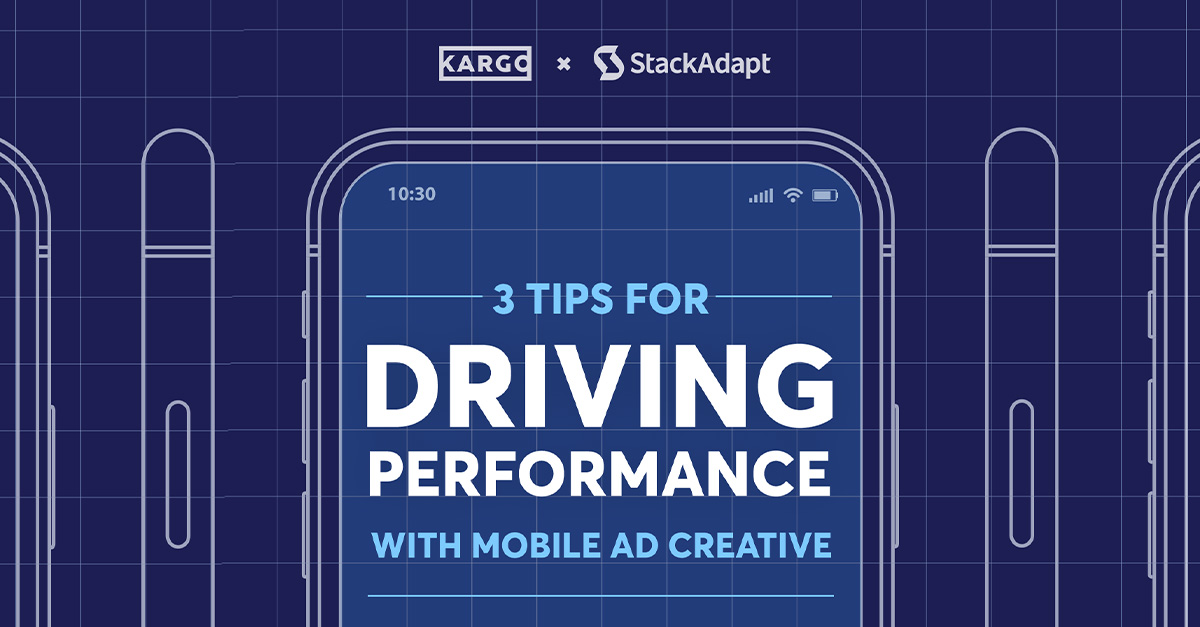 3 Tips For Driving Performance With Mobile Ad Creative